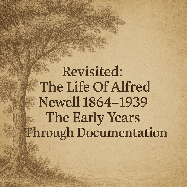 Revisited: The Life Of Alfred Newell 1864–1939 The Early Years Through ...